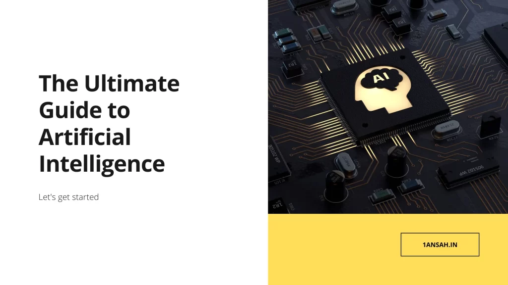 The Ultimate Guide to Artificial Intelligence - 1Ansah Technologies