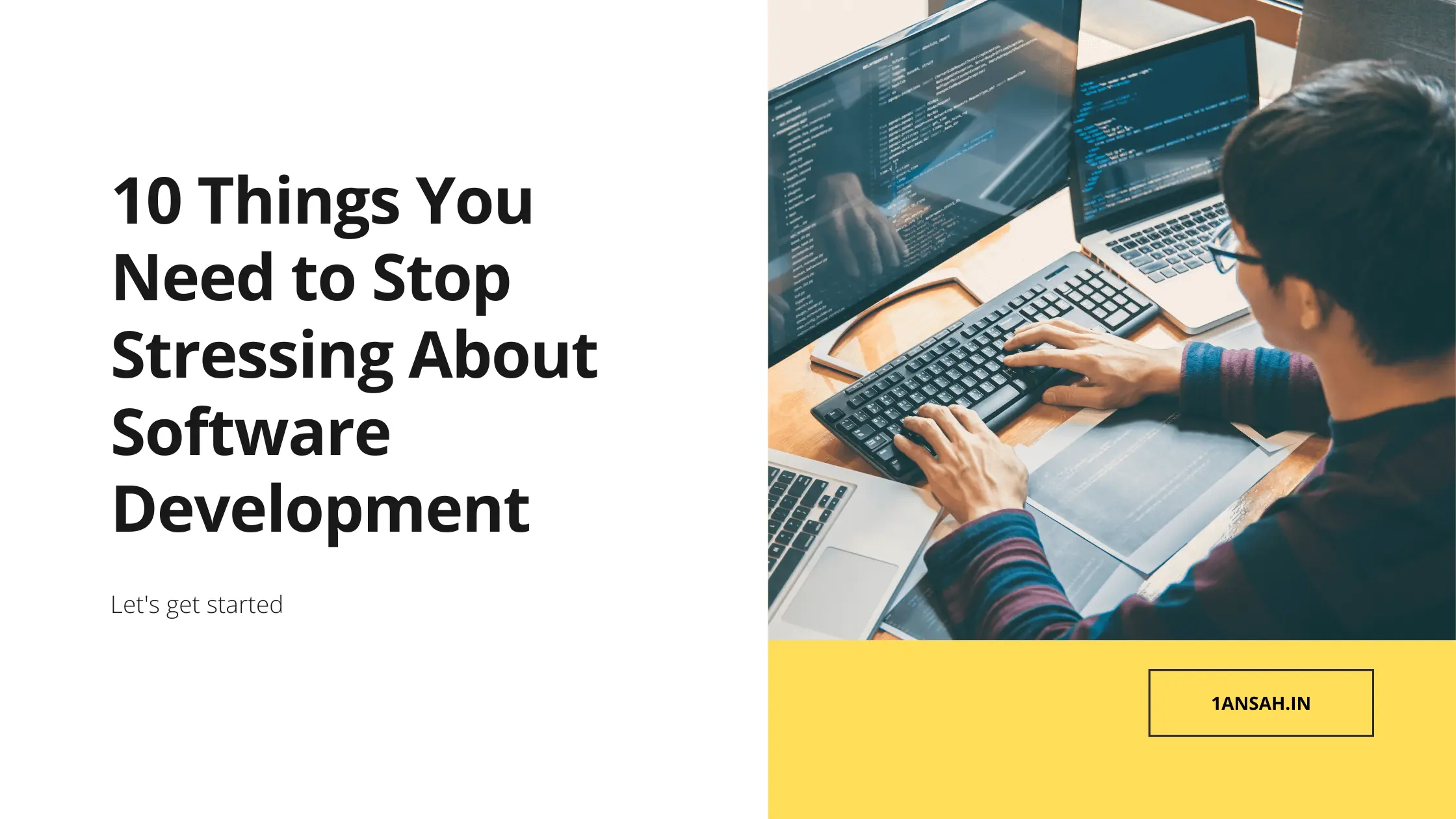 10 Things You Need to Stop Stressing About Software Development ...