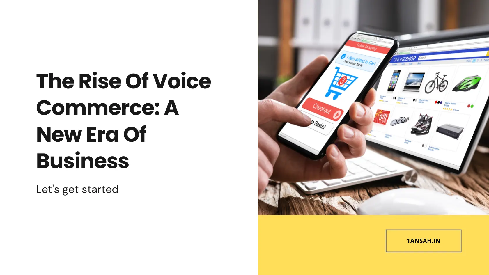 The Rise Of Voice Commerce: A New Era Of Business - 1Ansah Technologies