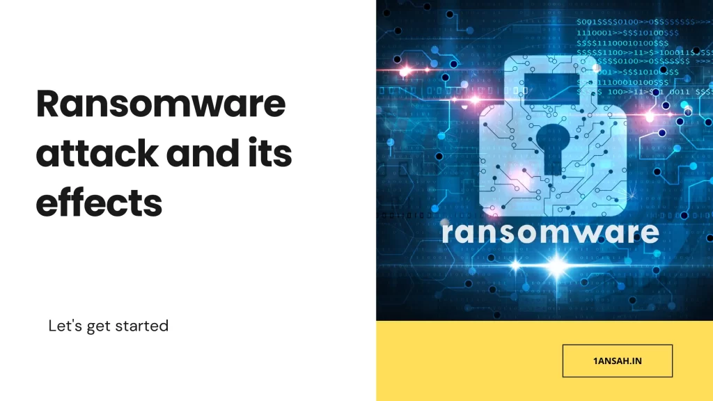 Ransomware attack and its effects - 1Ansah Technologies