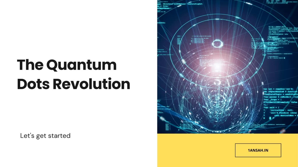 The Quantum Dots Revolution - 1Ansah Technologies