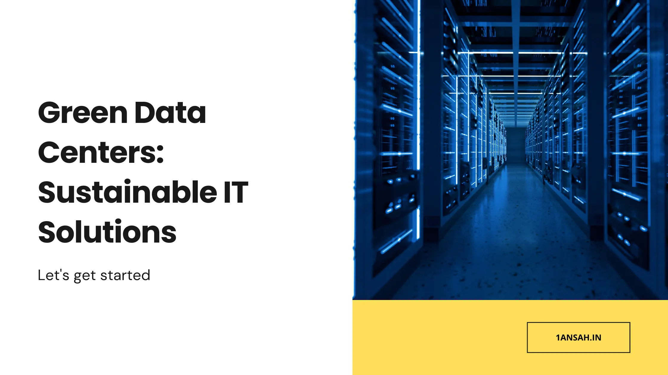 Green Data Centers: Sustainable IT Solutions - 1Ansah Technologies
