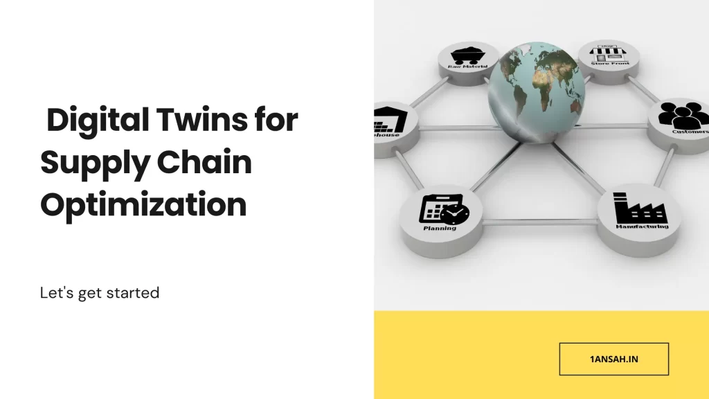 Digital Twins for Supply Chain Optimization Digital Twins for Supply Chain Optimization