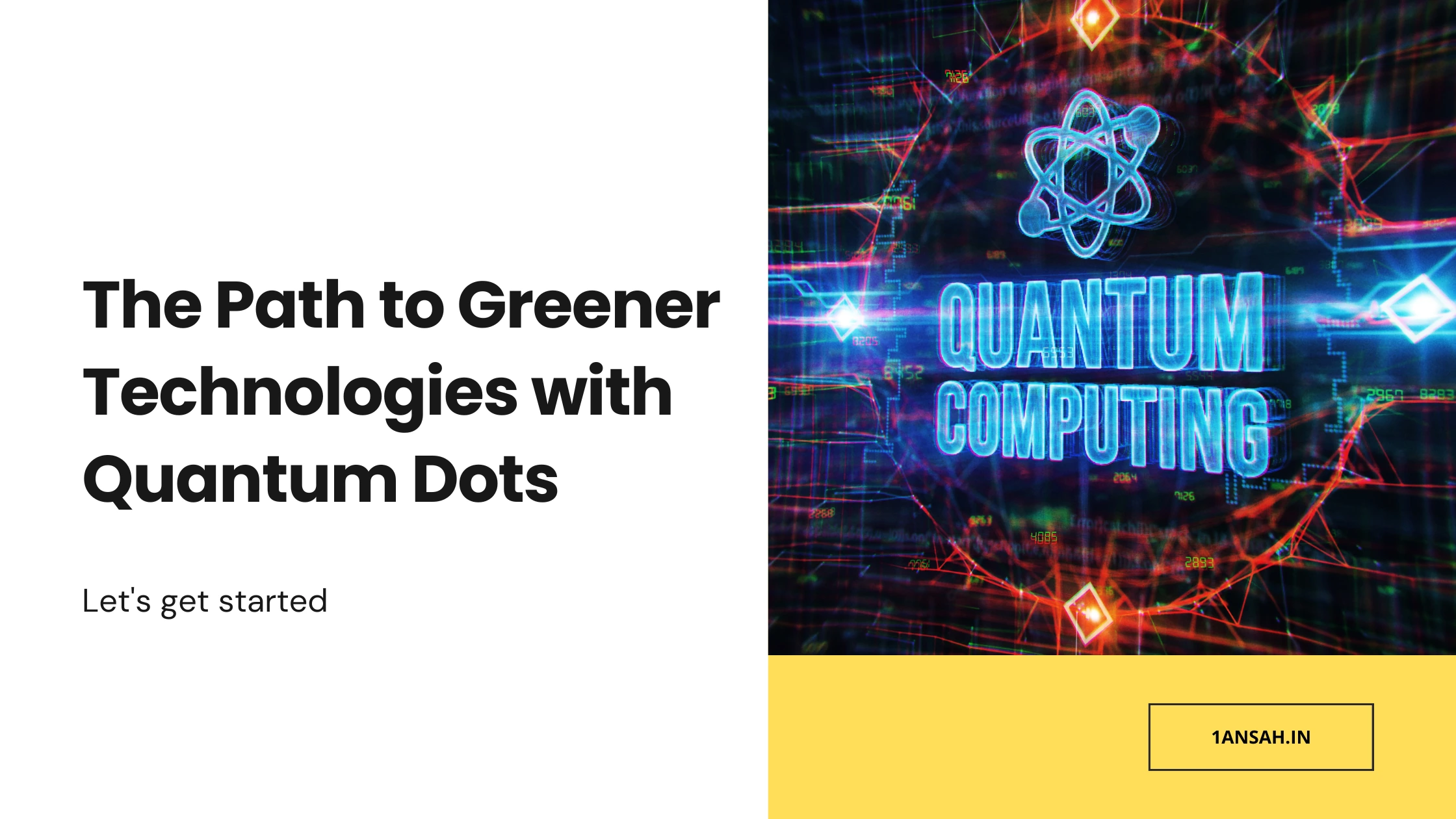 The Path to Greener Technologies with Quantum Dots - 1Ansah Technologies