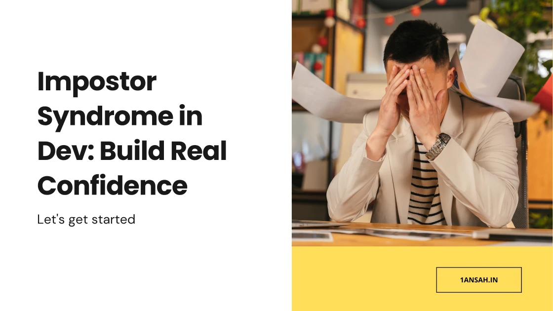Impostor Syndrome in Dev: Build Real Confidence - 1Ansah Technologies