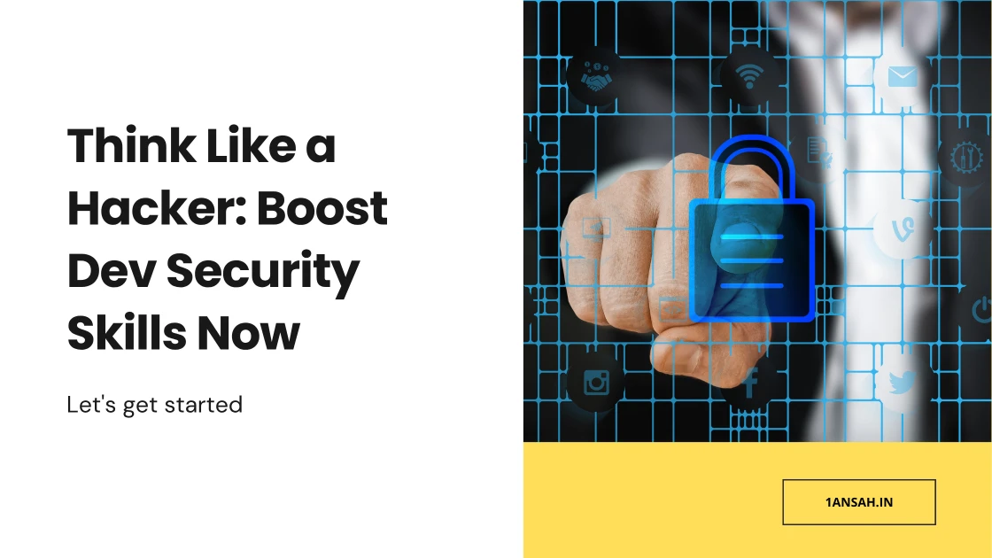 Think Like a Hacker: Boost Dev Security Skills Now